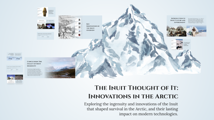The Inuit Thought of It: Innovations in the Arctic by Yobel Kelati on Prezi