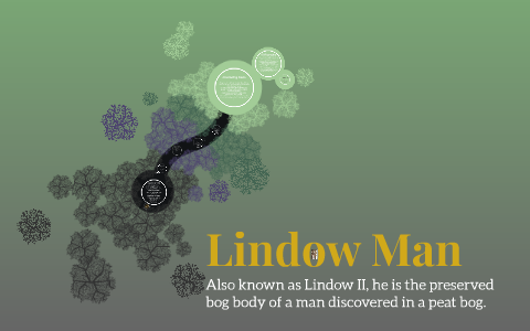 Lindow Man by Tiffanii Tran on Prezi