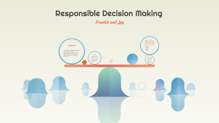 Responsible Decision Making by Jen K on Prezi