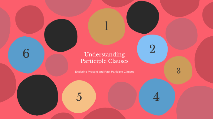 Understanding Participle Clauses by Paul Noel on Prezi