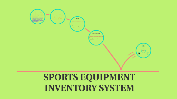 SPORTS EQUIPMENT INVENTORY SYSTEM by Divina Dolz on Prezi