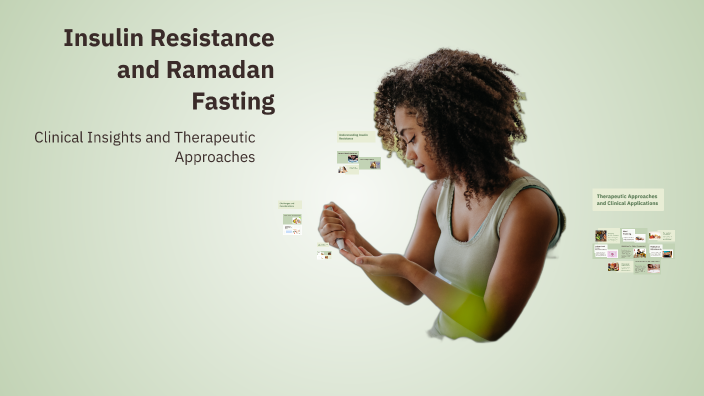Insulin Resistance and Ramadan Fasting by ahmed ama on Prezi