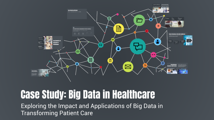 Case Study: Big Data in Healthcare by Yamsani Karthik on Prezi
