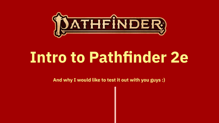Intro to Pathfinder 2e by Jacob Penny on Prezi