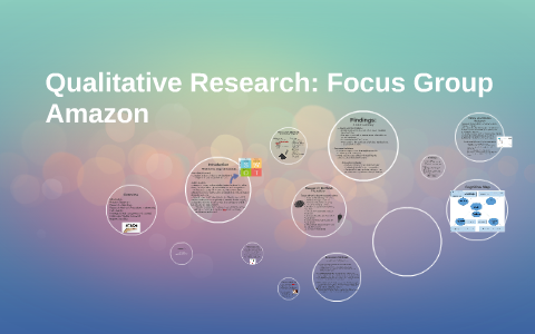Amazon. Qualitative Research (Focus Group) by leslie lalonde on Prezi