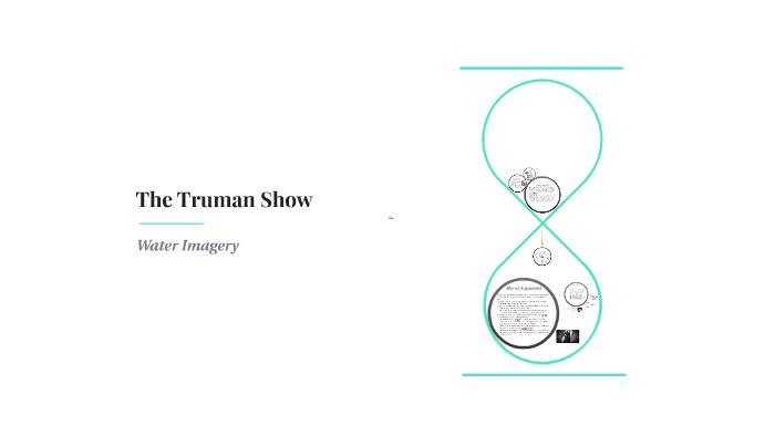 The Truman Show - Water Imagery by Cameron Kemmer on Prezi