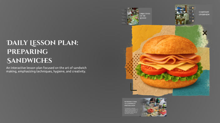 Daily Lesson Plan: Preparing Sandwiches by Gloria Herrera on Prezi
