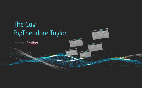 The Cay Project by Jennifer Prather on Prezi