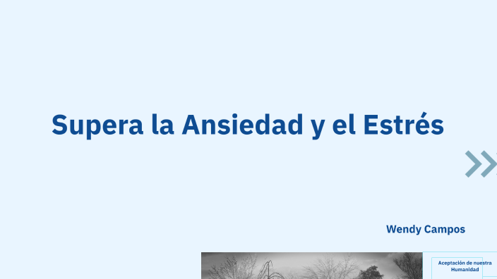 Supera la Ansiedad y el Estrés by Anibal Mejia on Prezi