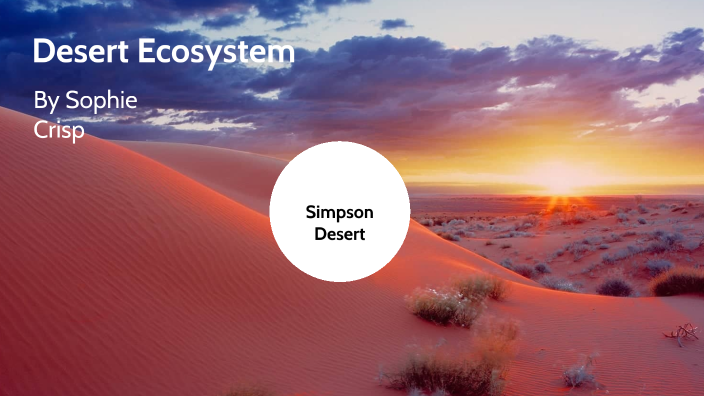 Simpson Desert- Desert ecosystem by sophie crisp on Prezi
