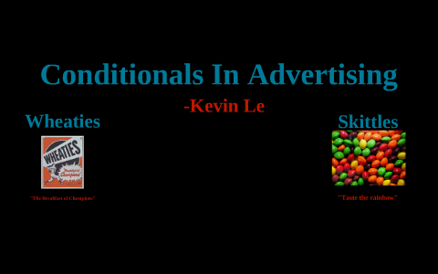 Conditionals In Advertising by Kevin Le on Prezi