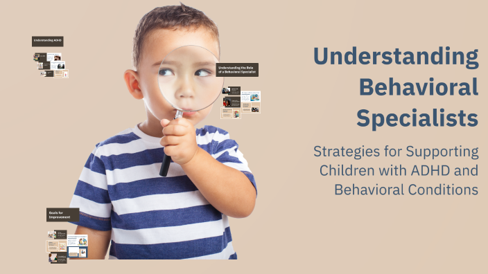 Understanding Behavioral Specialists by analia pena on Prezi
