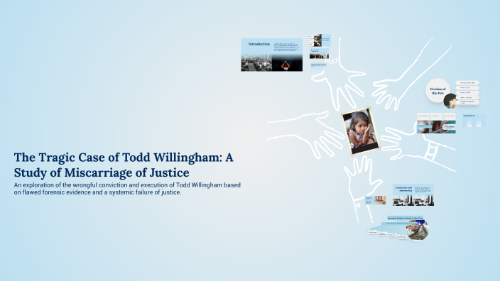 The Tragic Case of Todd Willingham: A Study of Miscarriage of Justice ...
