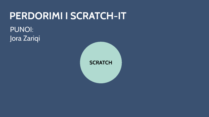 scratch by jora zariqi on Prezi