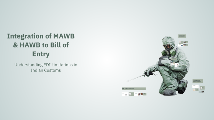 Integration of MAWB & HAWB to Bill of Entry by abhay sh on Prezi
