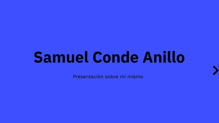 Samuel by samuel conde on Prezi