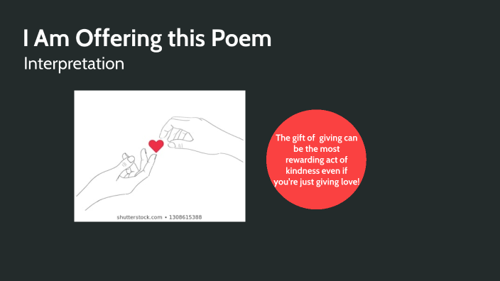 I Am Offering this Poem Interpretation by briley bannister on Prezi