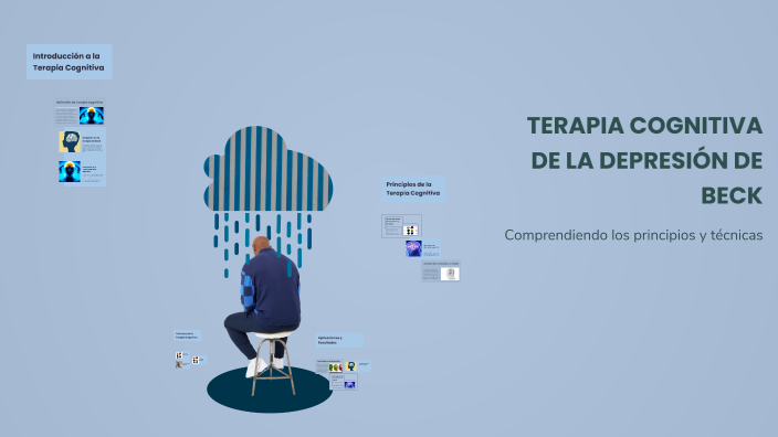 TERAPIA COGNITIVA DE LA DEPRESIÓN DE BECK by DENY on Prezi