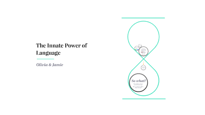 The Innate Meaning of Language by Jamie Milliff on Prezi