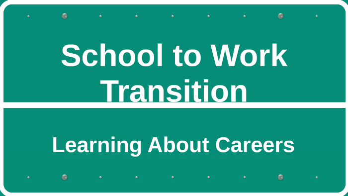 School to Work Transition by Kimberly Manigault