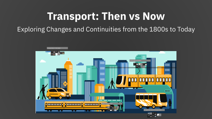 Transport: Then vs Now by Danijela Stjepanovic on Prezi
