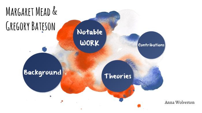 Margaret Mead and Gregory Bateson by anna wolverton on Prezi