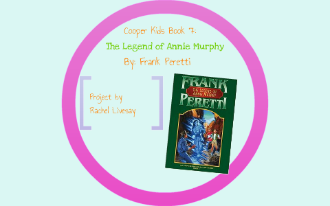 Cooper Kids: Legend of Annie Murphy by Rachel Livesay on Prezi
