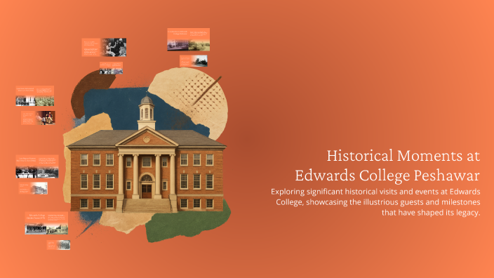 Historical Moments at Edwards College Peshawar by ahmad azim on Prezi
