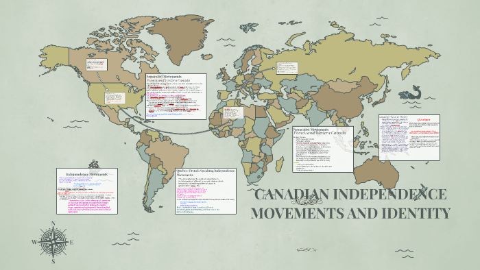 CANADIAN INDEPENDENCE MOVEMENTS AND IDENTITY by Kayla McKenzie on Prezi