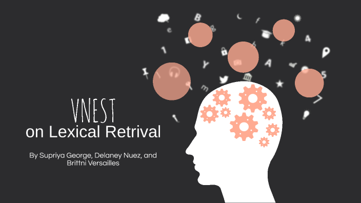 Vnest on lexical retrieval (verb network strengthening treatment) by Brittni Versailles on Prezi