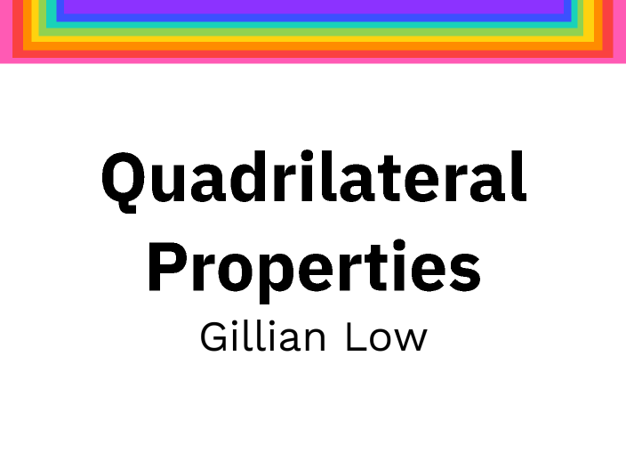 Quadrilateral Properties by Gillian Low on Prezi