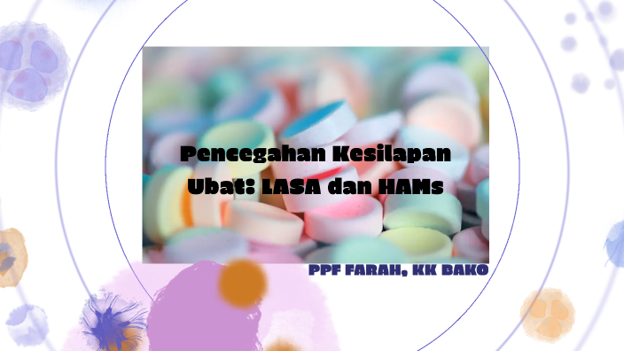 Pencegahan Kesilapan Ubat: LASA dan HAMs by Farah Hamli on Prezi
