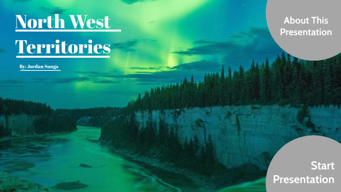 North West Territories by SirdiddleBob08 on Prezi