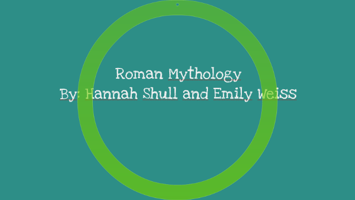 Roman Mythology by Hannah Shull on Prezi