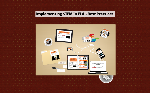 Implementing STEM in ELA - Best Practices by Ninth Grade on Prezi