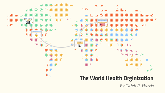 The World Health Orginization by Skrub Lord on Prezi