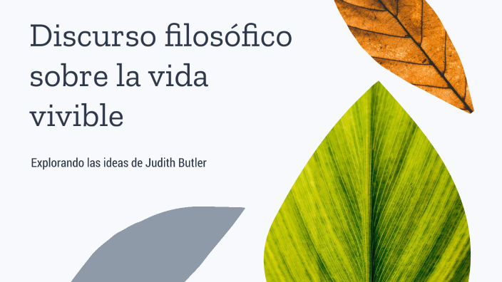 Discurso filosófico sobre la vida vivible by José Luis Avilés on Prezi