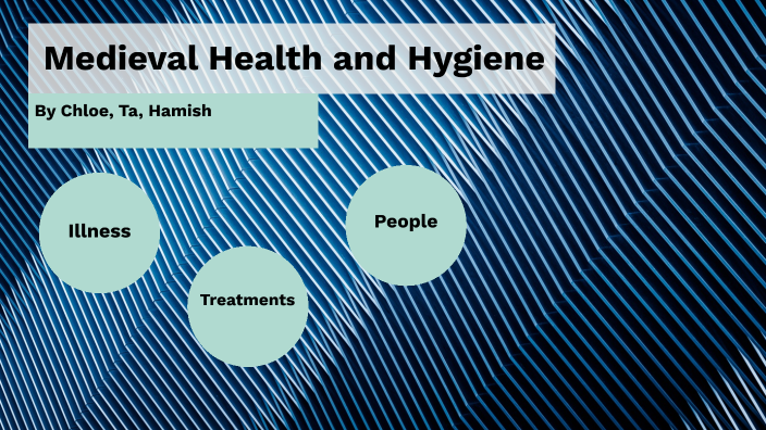 Medieval Health and Hygiene by Chloe Pannekoecke on Prezi