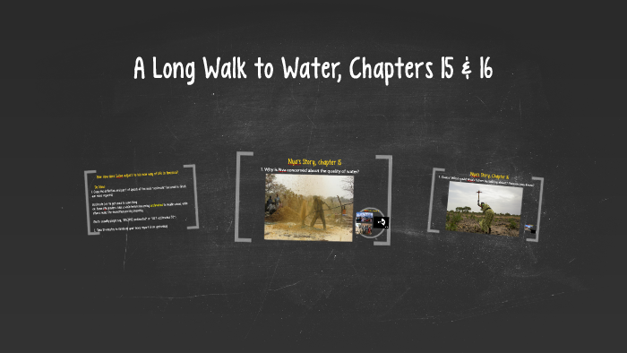A Long Walk to Water, Chapters 15 & 16 by Mabel Rodriguez on Prezi