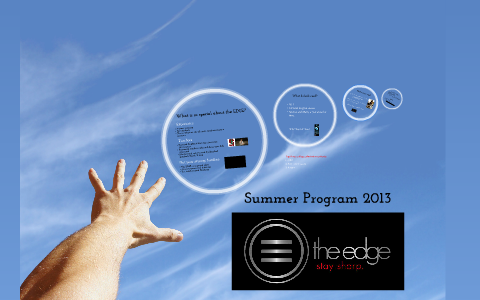 The EDGE Summer Program 2013 by Nathan Levin on Prezi