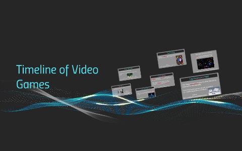 Timeline of Video Games by Pierce Norman on Prezi