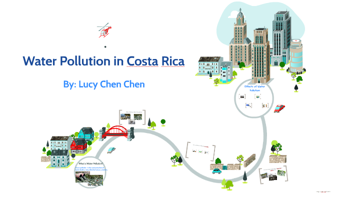 Water Pollution in Costa Rica by Greivin Chen on Prezi