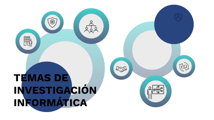 TEMAS DE INVESTIGACIÓN INFORMÁTICA by gabriela ceballos castro on Prezi