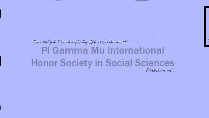 Pi Gamma Mu by Pi Gamma Mu on Prezi