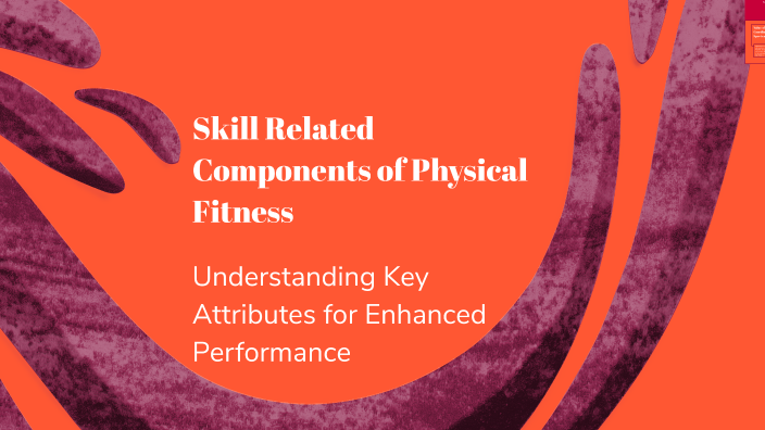 Skill Related Components of Physical Fitness by Jose Maria Victor ...