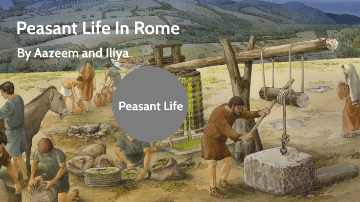 Peasant Life In Rome by Aazeem Vaidya Shaikh on Prezi