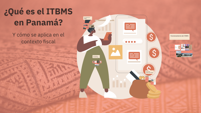 ¿Qué es el ITBMS en Panamá? by Julio Delgado Bustamante on Prezi