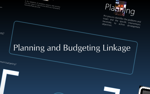 planning and budgeting linkage by yiannis legisma on Prezi