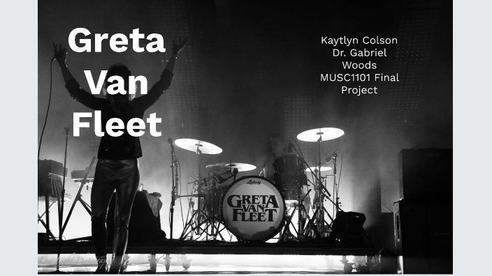 Greta Van Fleet by Kaytlyn Colson on Prezi
