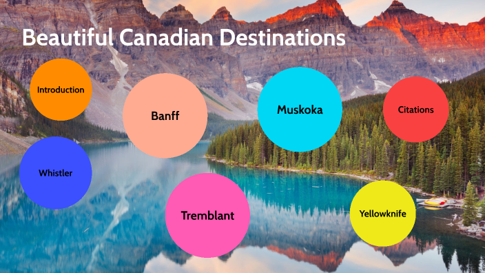 Beautiful Canadian Destinations by Blake Saltzman on Prezi